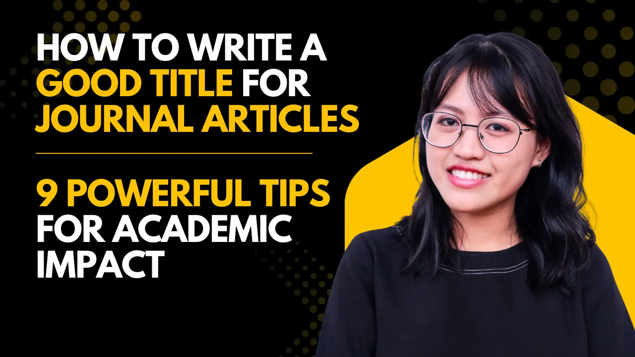 How to Write a Title for a Journal Article – 9 Expert Tips